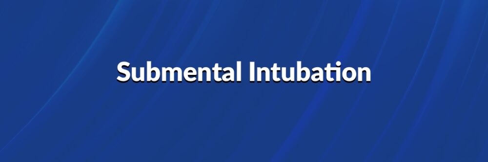 Submental Intubation - Dr. Paul Mirdamadi
