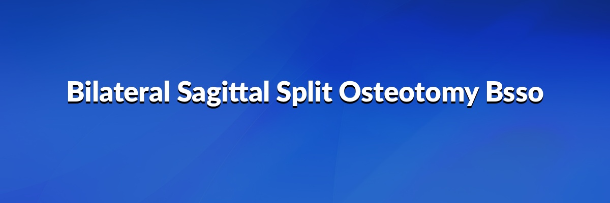 Bilateral Sagittal Split Osteotomy (BSSO) - Dr. Paul Mirdamadi