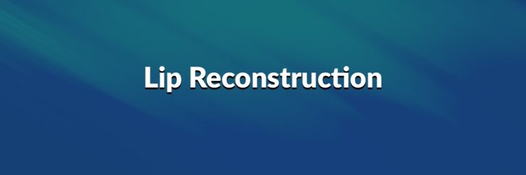 Lip Reconstruction - Dr. Paul Mirdamadi