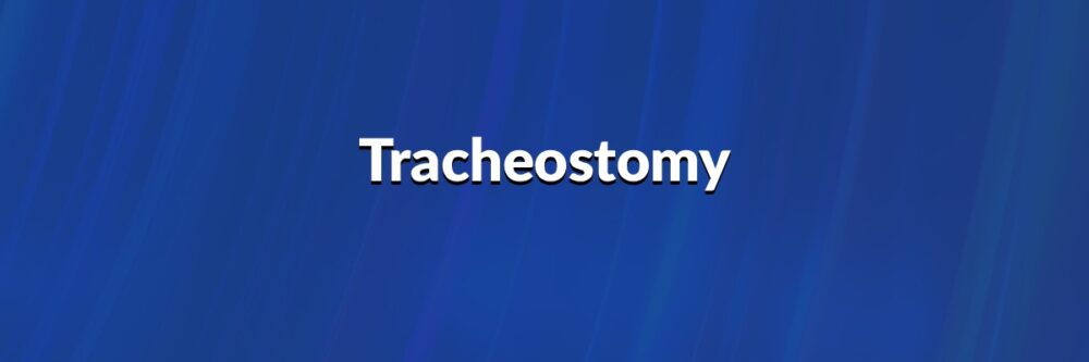 Tracheostomy - Dr. Paul Mirdamadi