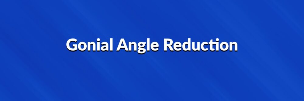 Gonial Angle Reduction - Dr. Paul Mirdamadi